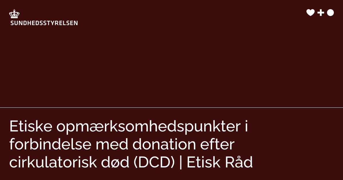 Etiske opmærksomhedspunkter i forbindelse med donation efter ...